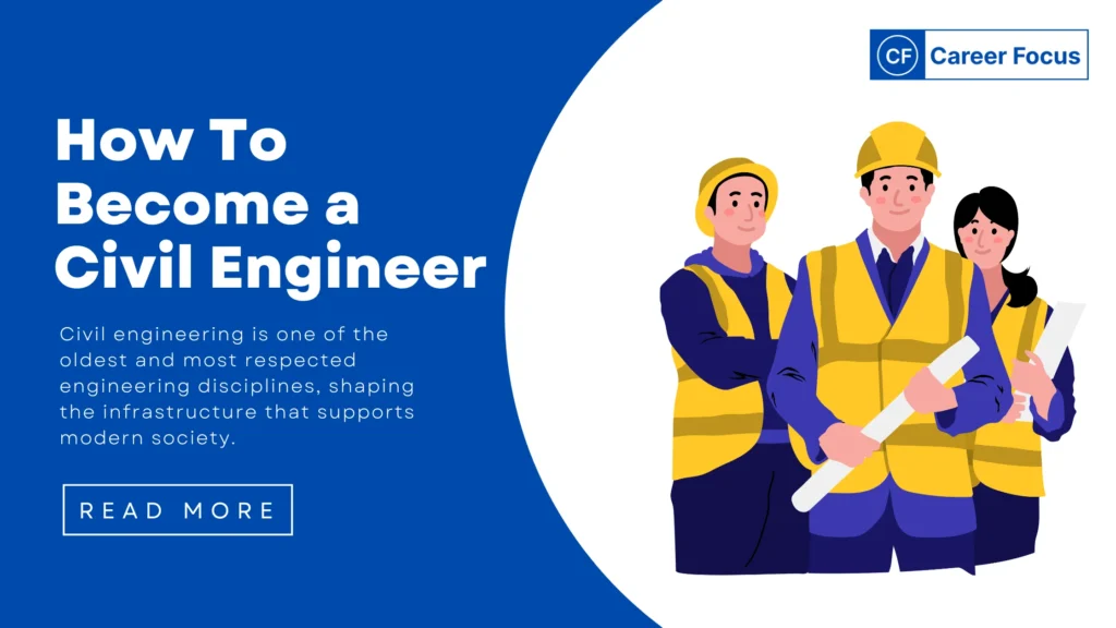 How To Become A Civil Engineer - Comprehensive Guide - Career Focus