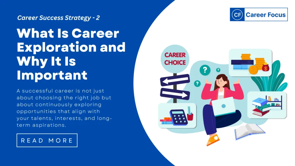 What Is Career Exploration And Why It Is Important - Career Focus