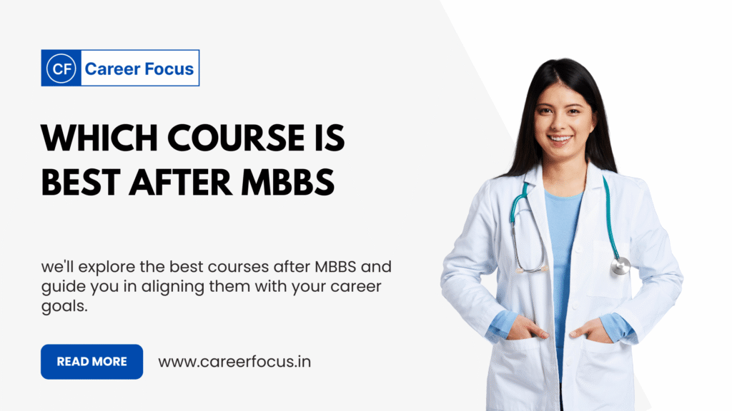 Which Course Is Best After MBBS: Your Career Path - Career Focus